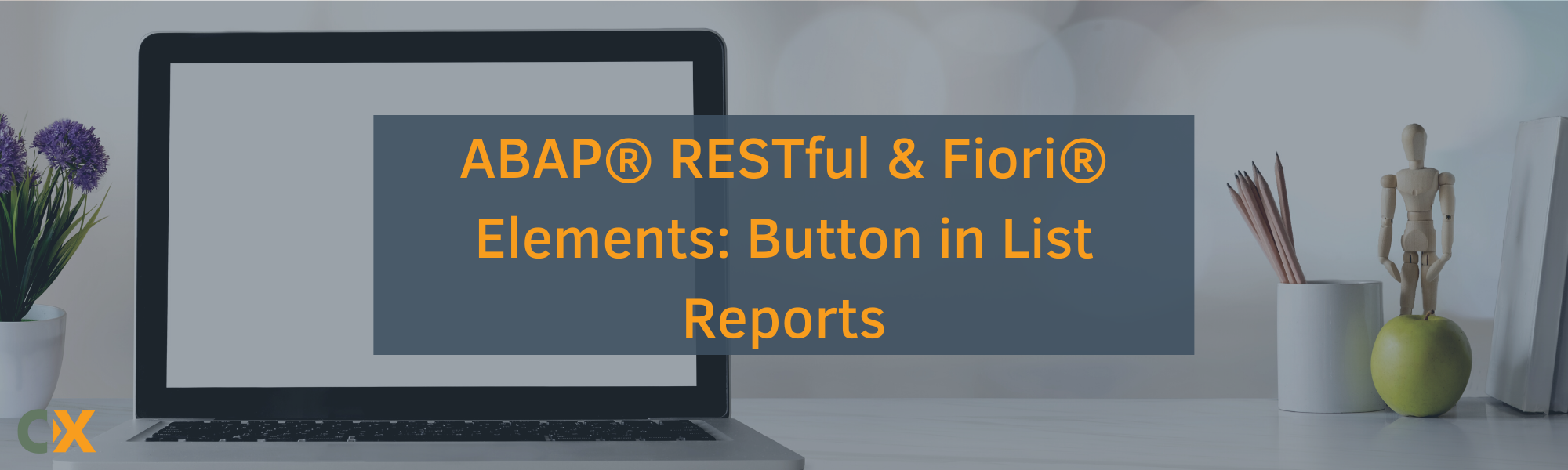 ABAP® RESTful & Fiori® Elements: Button in List Reports - Cadaxo GmbH