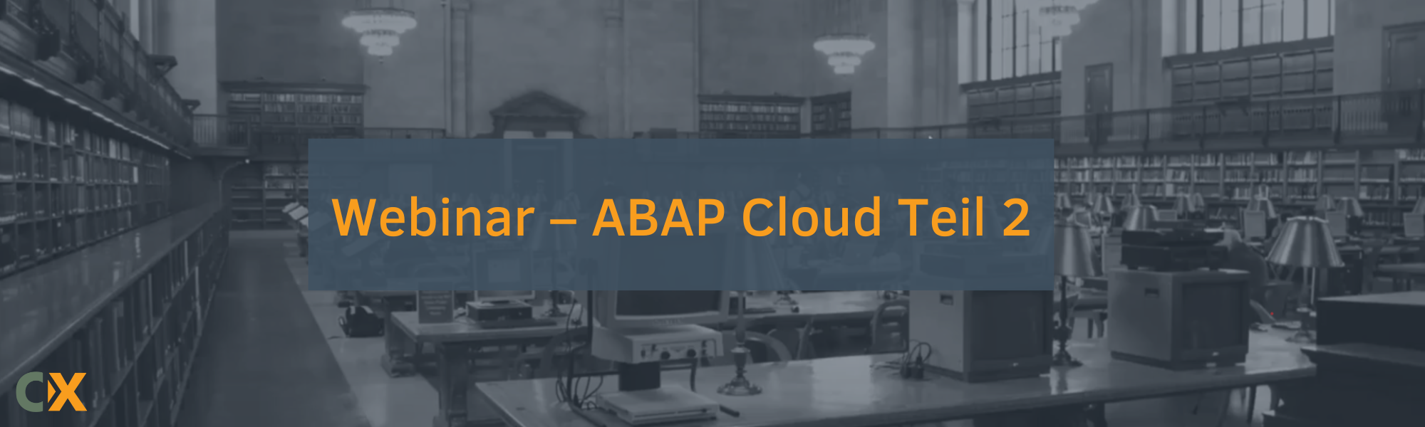 ABAP Webinar - ABAP Cloud Teil 2 - Cadaxo GmbH